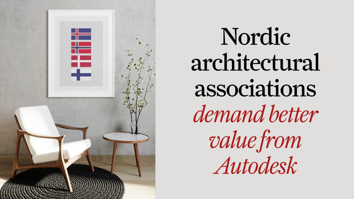 Nordic architectural associations demand better value from Autodesk ...