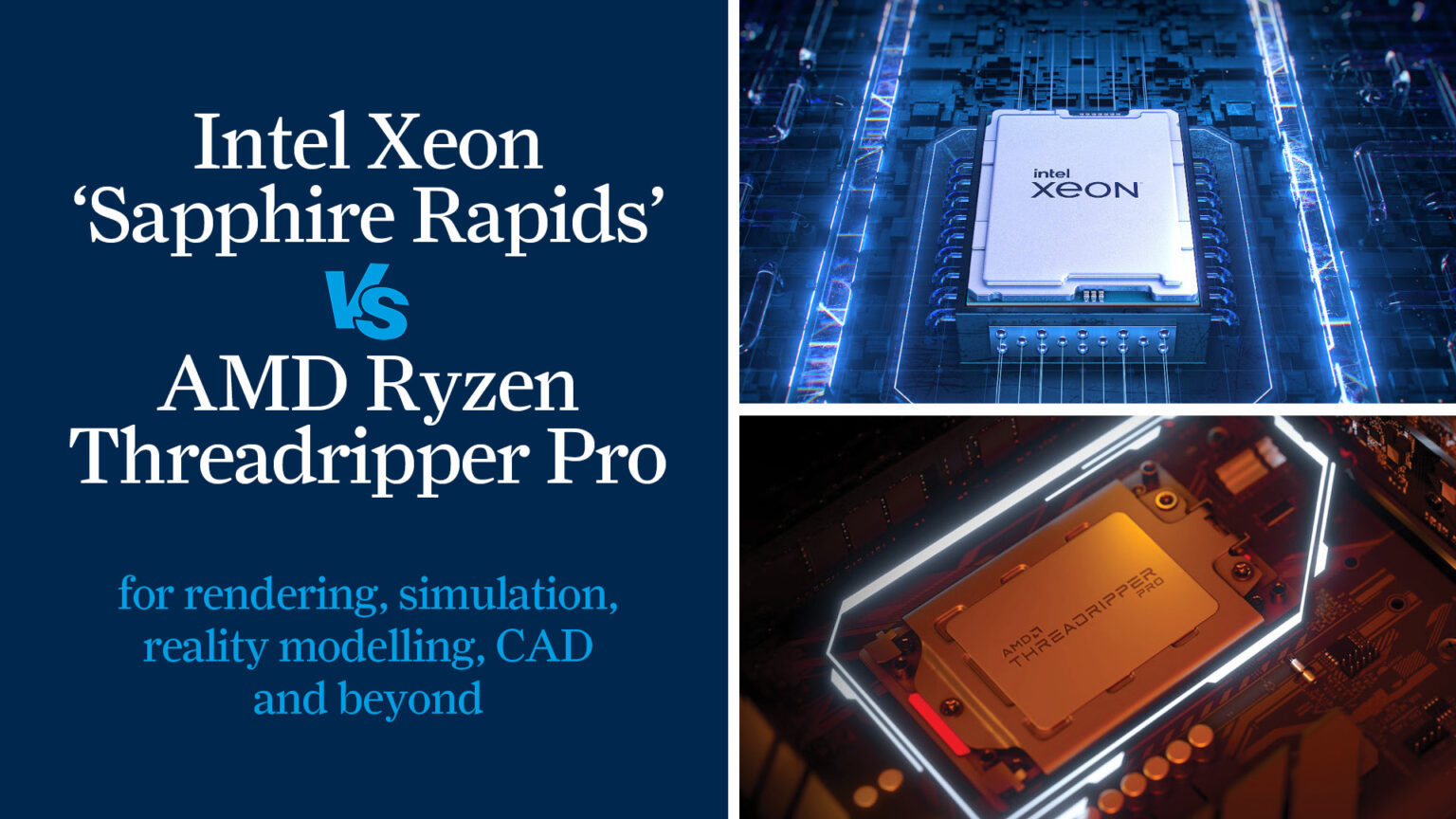Intel Xeon ‘Sapphire Rapids’ vs AMD Ryzen Threadripper Pro - AEC Magazine Intel Xeon ‘Sapphire Rapids’ vs AMD Ryzen Threadripper Pro - AEC Magazine